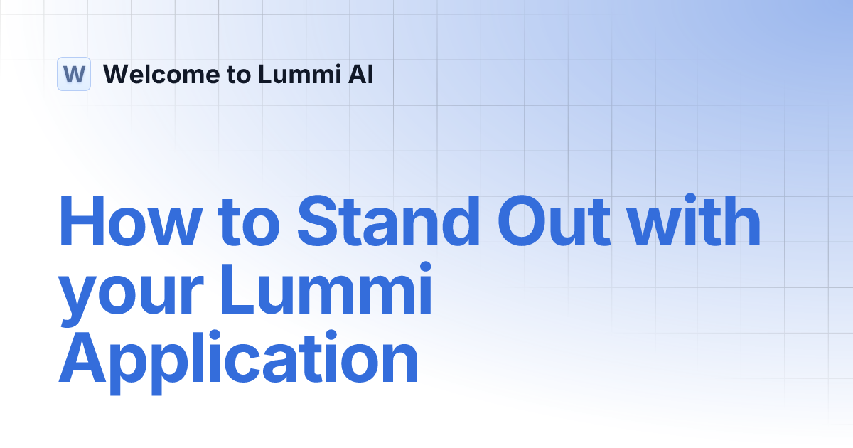 How to Stand Out with your Lummi Application | Welcome to Lummi AI